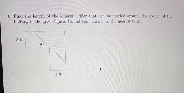 Solved 6. Find the length of the longest ladder that can be | Chegg.com