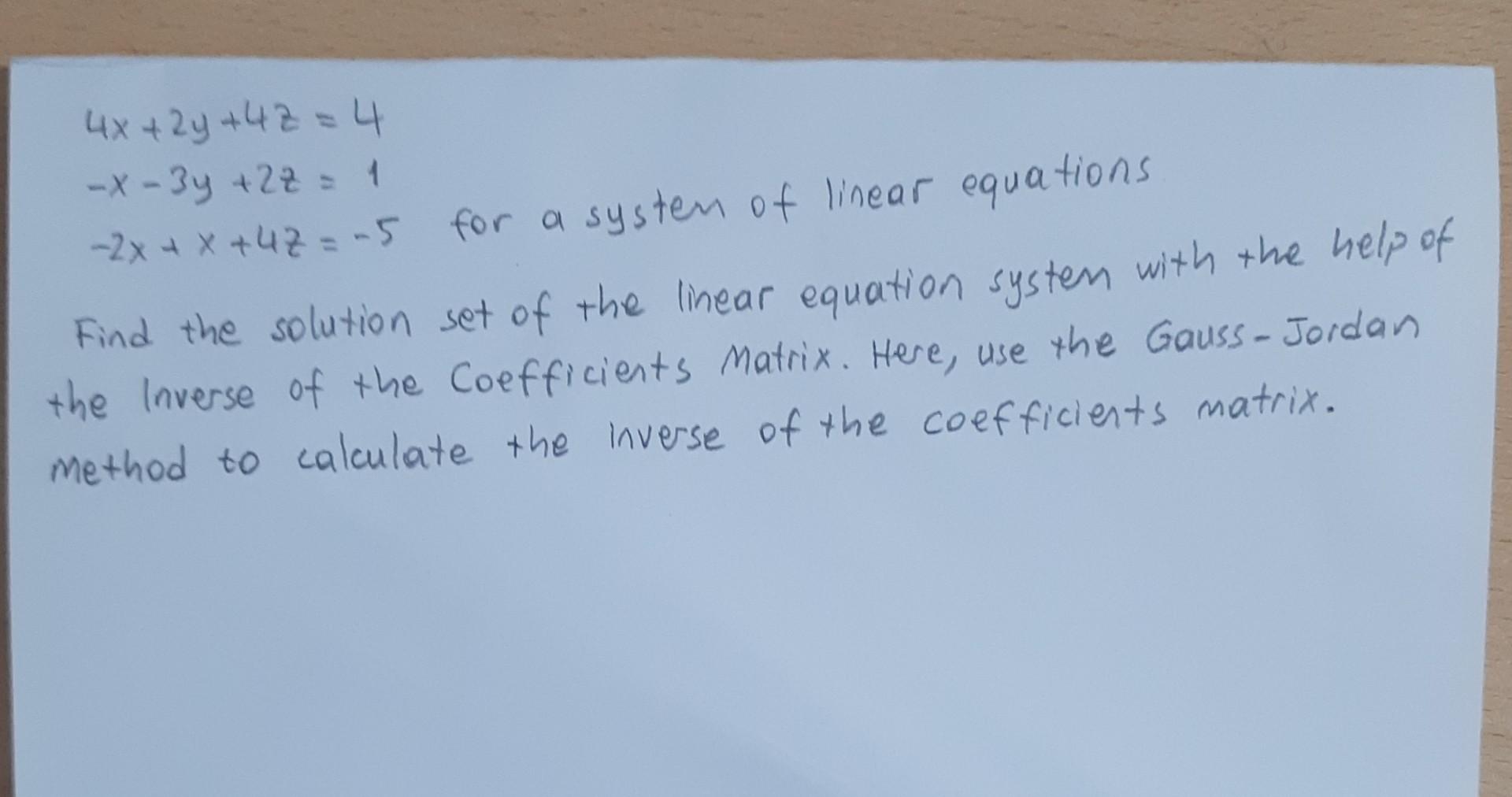 Solved 4x+2y+4z=4−x−3y+2z=1−2x+x+4z=−5 Find the solution set | Chegg.com