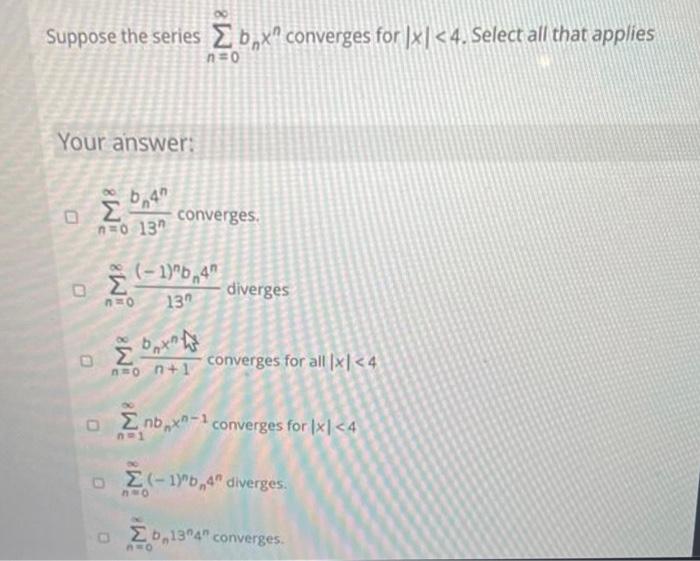Suppose the series ∑n=0∞bnxn converges for ∣x∣