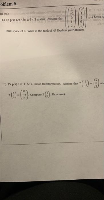 Solved (8 pts) a) ( 3 pts) Let A be a 6×5 matrix. Assume | Chegg.com Solved (8 pts) a) ( 3 pts) Let A be a 6×5 matrix. Assume | Chegg.com