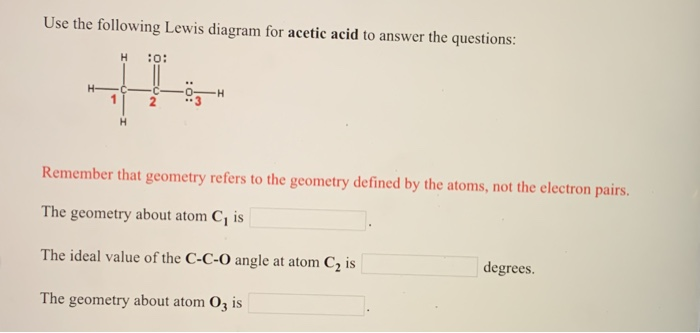 Solved Use the following Lewis diagram for acetic acid to | Chegg.com
