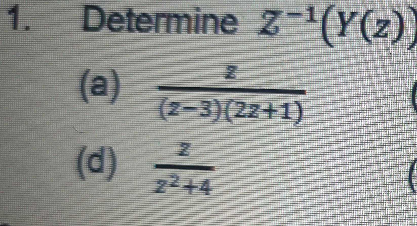 Solved ermine z−1(Y(z)) (z−3)(2z+1)zz2+4z | Chegg.com