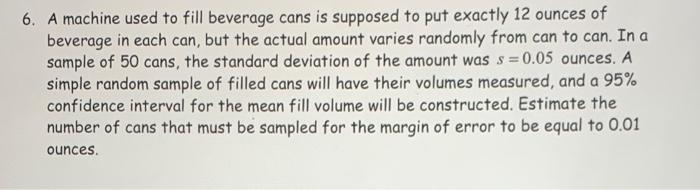 Solved 6. A machine used to fill beverage cans is supposed | Chegg.com