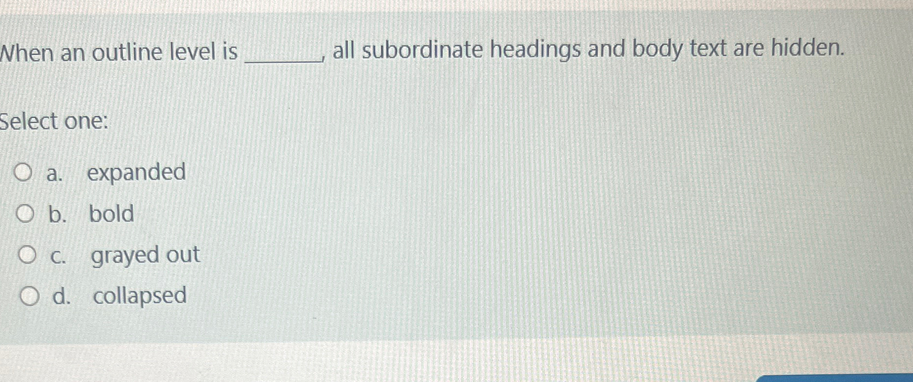 Solved When an outline level is ﻿all subordinate headings | Chegg.com