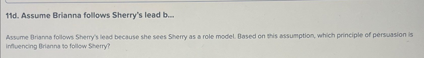 Solved 11d. ﻿Assume Brianna follows Sherry's lead b...Assume | Chegg.com