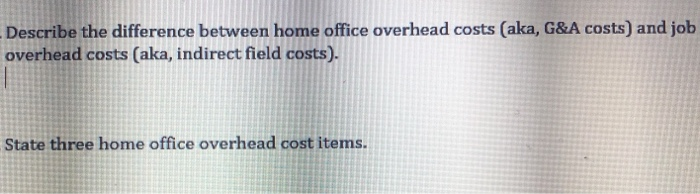 Solved Describe the difference between home office overhead | Chegg.com