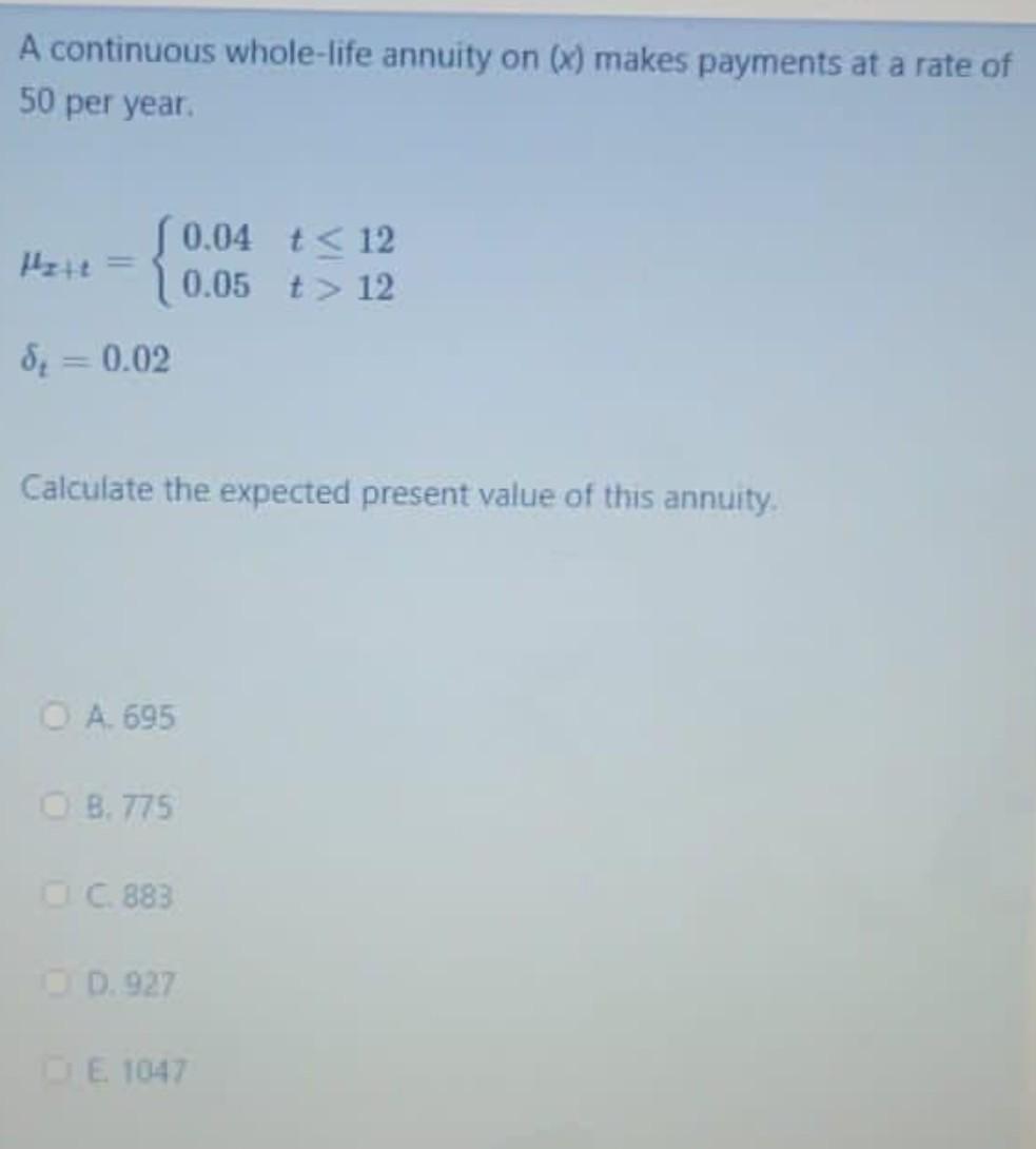 Solved A continuous whole life annuity on (%) makes payments | Chegg.com
