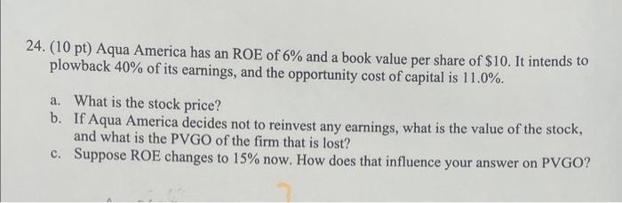 Solved 24. (10 pt) Aqua America has an ROE of 6% and a book | Chegg.com