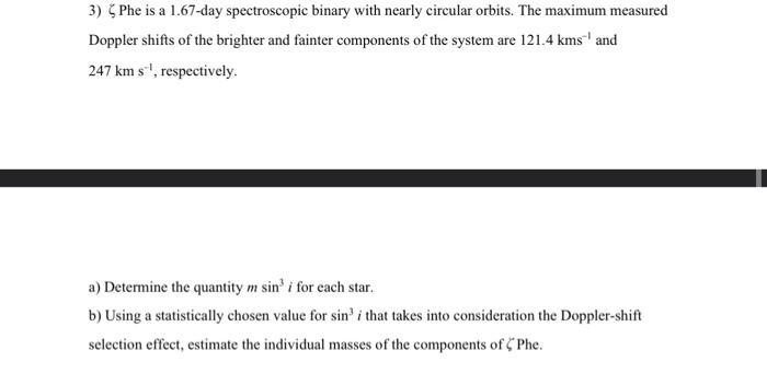 Solved 3) ζ Phe is a 1.67 -day spectroscopic binary with | Chegg.com