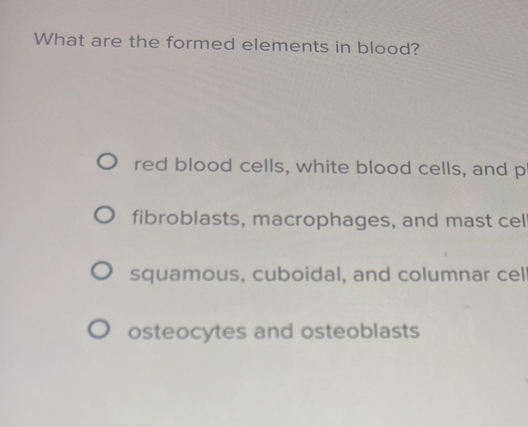 Solved What are the formed elements in blood?red blood | Chegg.com