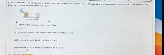 Solved A block of mass m=2.50 kg is pushed f=2.50 m along of | Chegg.com