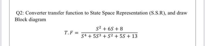 Solved Q2: Converter transfer function to State Space | Chegg.com