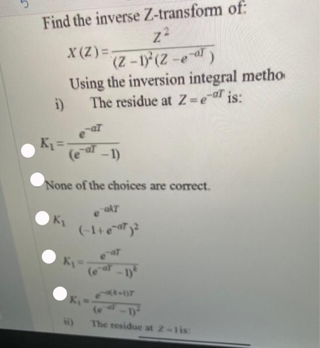 Solved 5 Find the inverse Z-transform of: z? X(Z) = (Z - 17² | Chegg.com