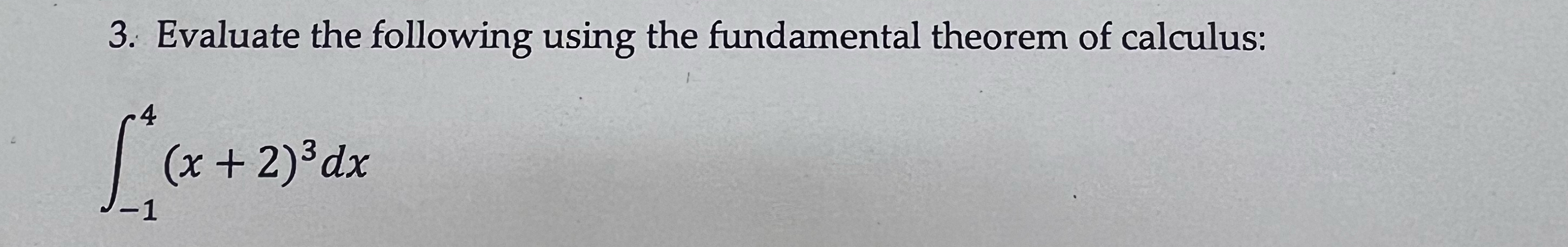 Solved Evaluate the following using the fundamental theorem | Chegg.com