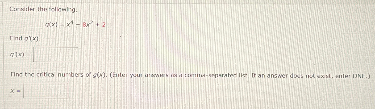 Solved Consider the following.g(x)=x4-8x2+2Find | Chegg.com