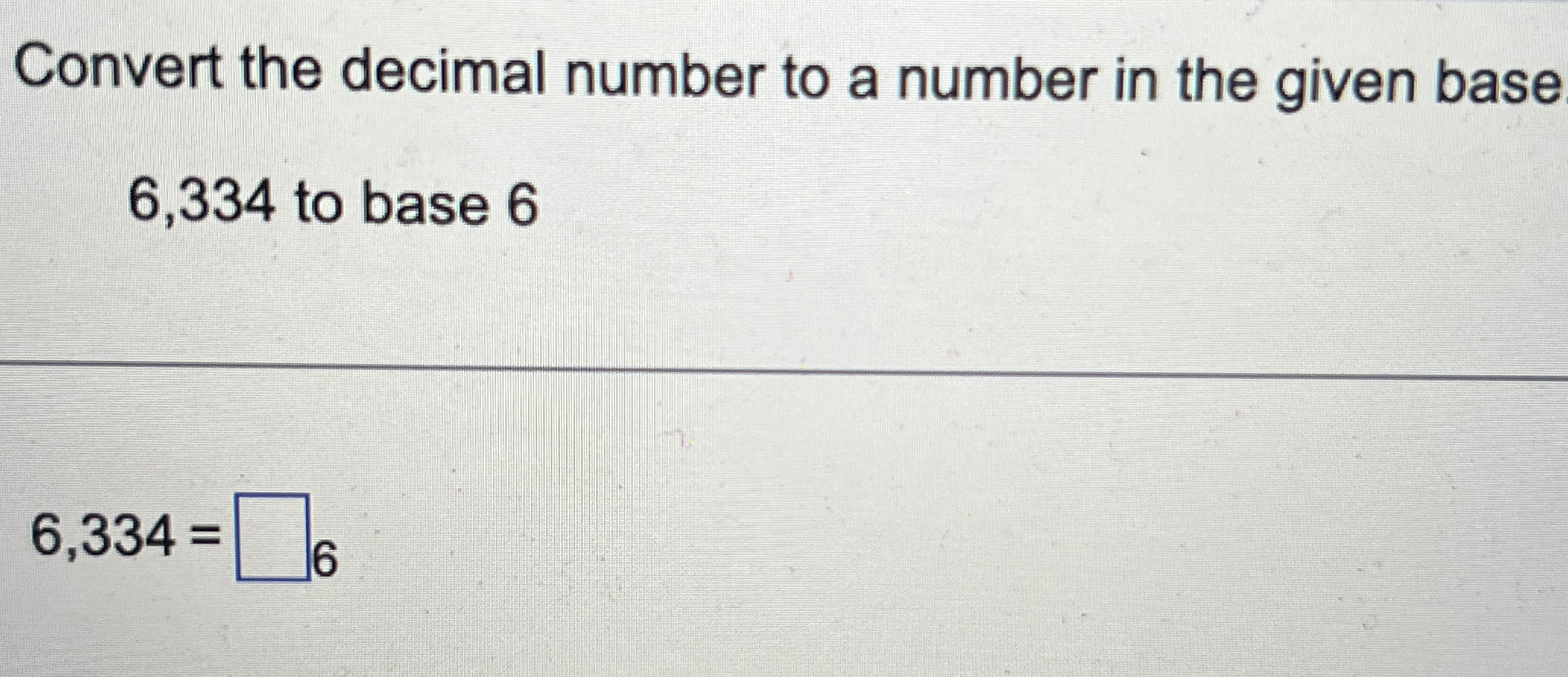 Solved Convert the decimal number to a number in the given | Chegg.com