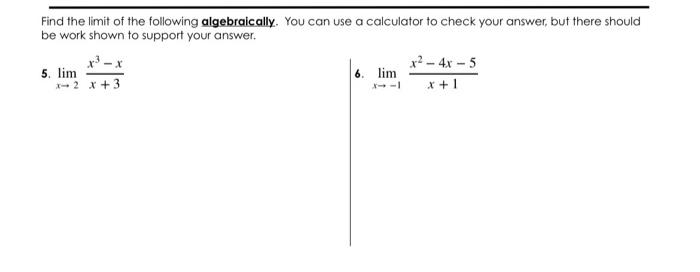 Solved Find the limit of the following algebraically. You | Chegg.com