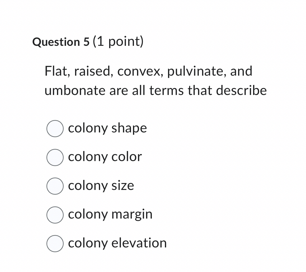 Solved Question 5 (1 ﻿point)Flat, raised, convex, pulvinate, | Chegg.com