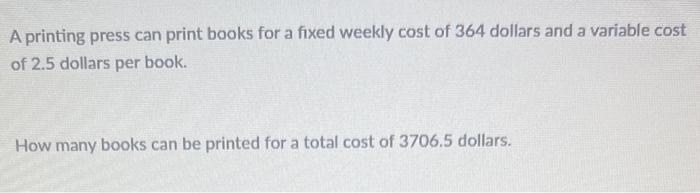 Solved A printing press can print books for a fixed weekly | Chegg.com