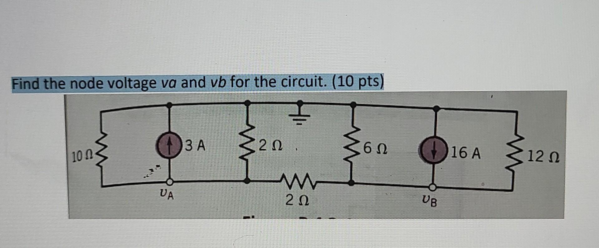 Solved Find the node voltage va and vb for the circuit. (10 | Chegg.com