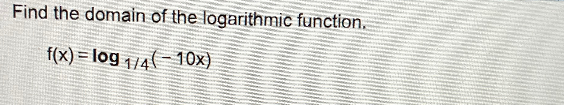 Solved Find the domain of the logarithmic | Chegg.com