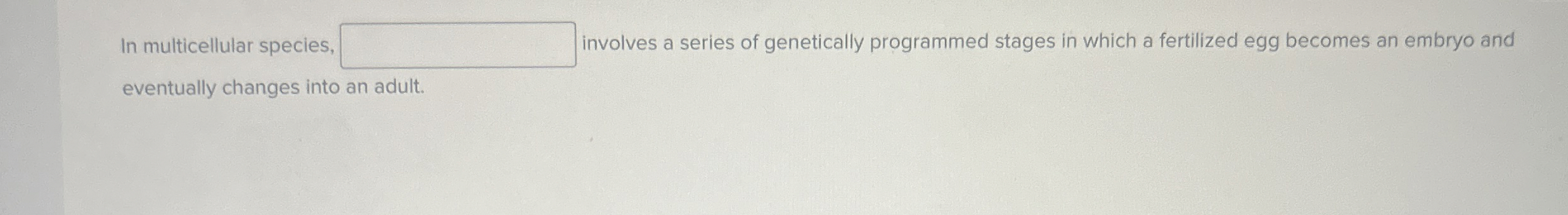 Solved In multicellular species, ﻿involves a series of | Chegg.com