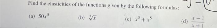 Solved Find the elasticities of the functions given by the | Chegg.com