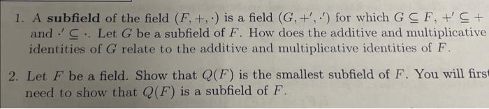 Solved 1. A subfield of the field (F,+,⋅) is a field | Chegg.com