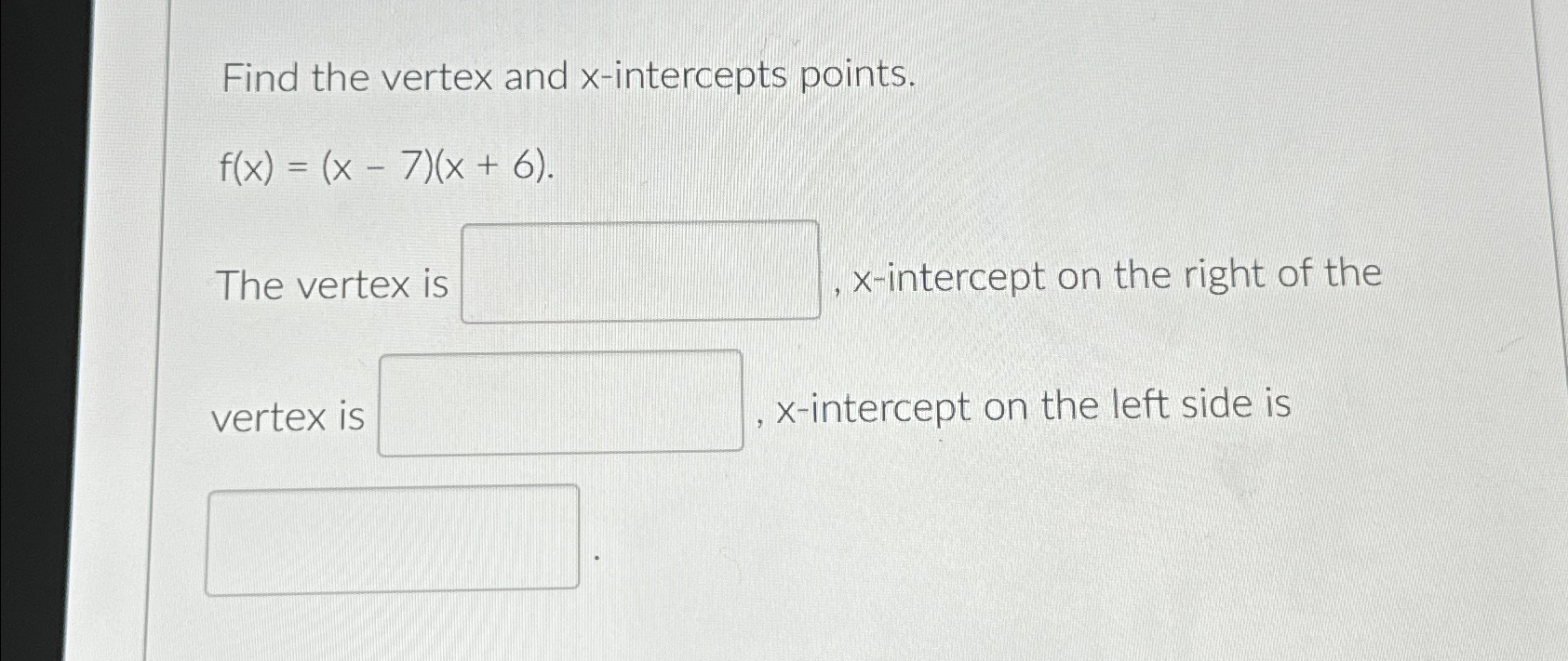Solved Find the vertex and x-intercepts | Chegg.com