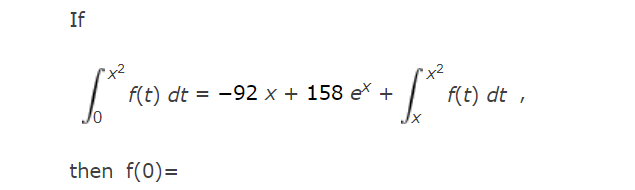 Solved If∫0x2f(t)dt=-92x+158ex+∫xx2f(t)dtthen f(0)= | Chegg.com