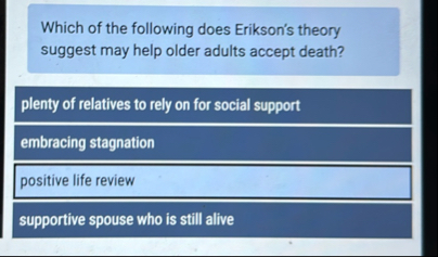 Solved Which of the following does Erikson's theory suggest | Chegg.com