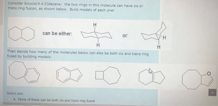 Solved Consider bicyclo[ 4.4.0]decane: the two rings in this | Chegg.com