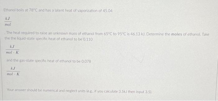 Solved Ethanol boils at 78°C and has a latent heat of | Chegg.com