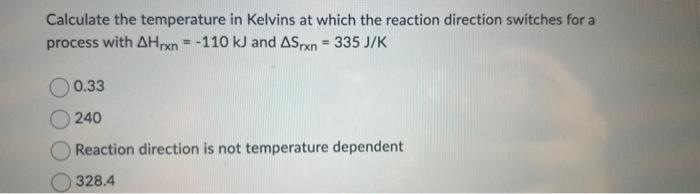 Solved Calculate the temperature in Kelvins at which the | Chegg.com