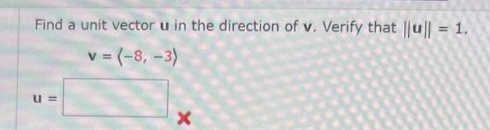 Solved Find a unit vector u in the direction of v. Verify | Chegg.com