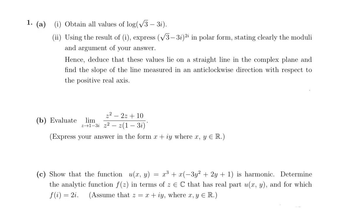 Solved 1. (a) (i) Obtain all values of log(/3 – 3i). (ii) | Chegg.com