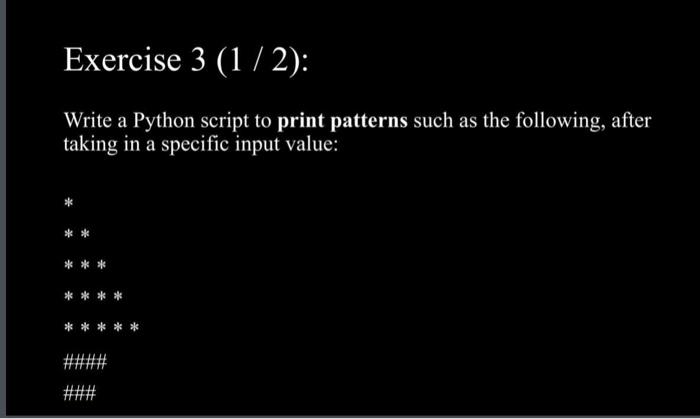 Solved Exercise 3 (1 / 2): Write a Python script to print | Chegg.com