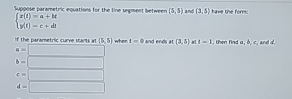 Solved Suppose parametric equations for the line segment | Chegg.com