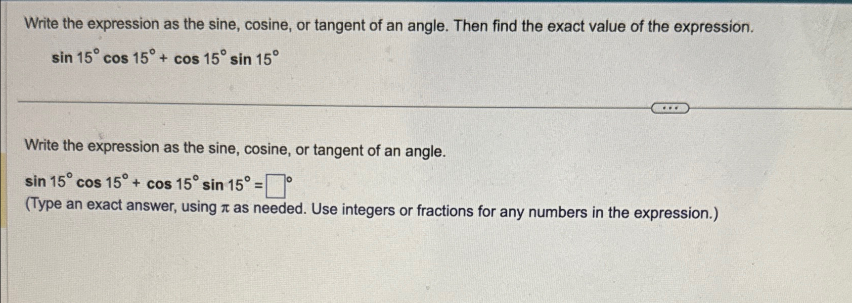 Solved Write the expression as the sine, ﻿cosine, or tangent | Chegg.com