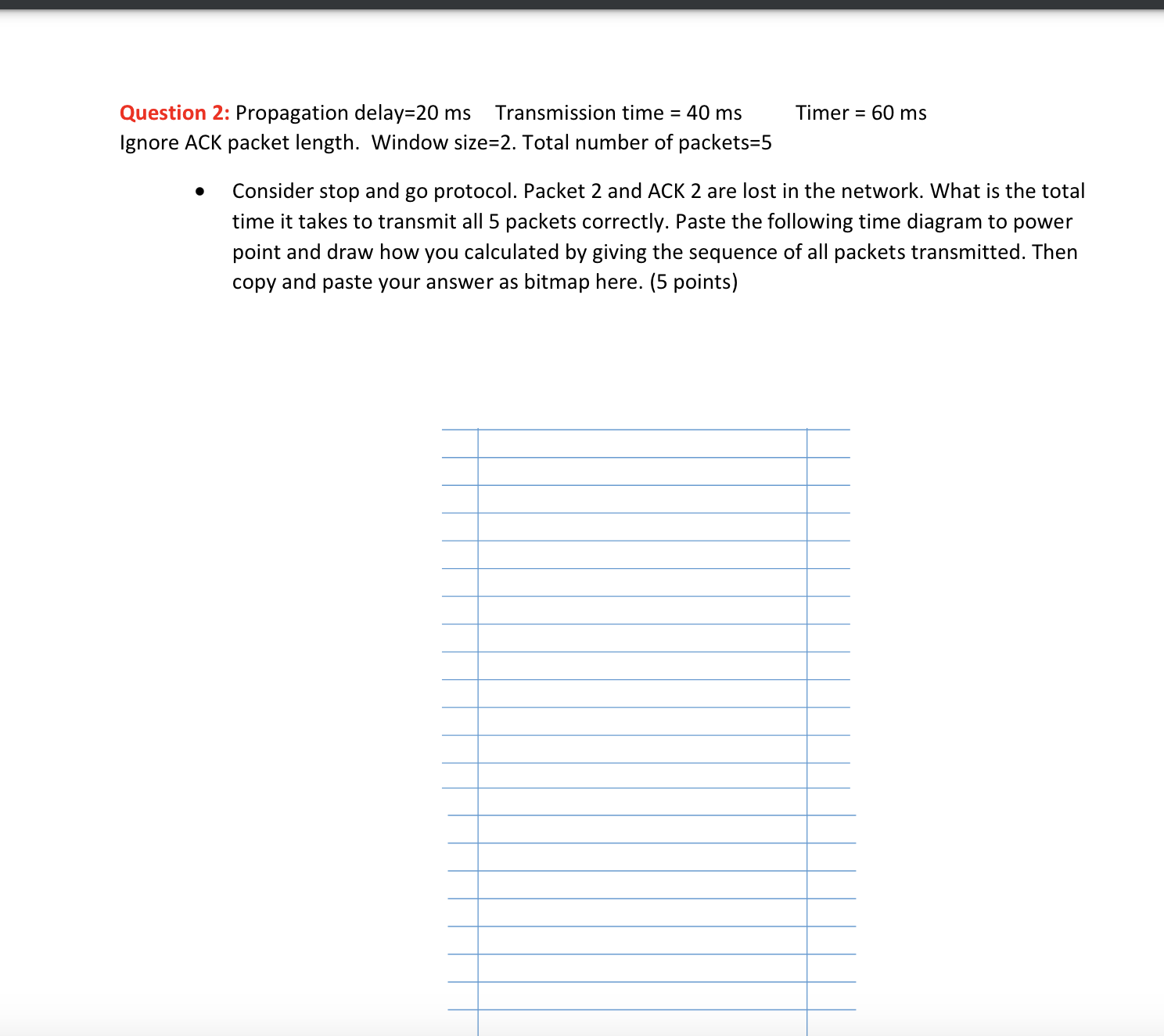 Solved Question 2: Propagation delay =20ms ﻿Transmission | Chegg.com