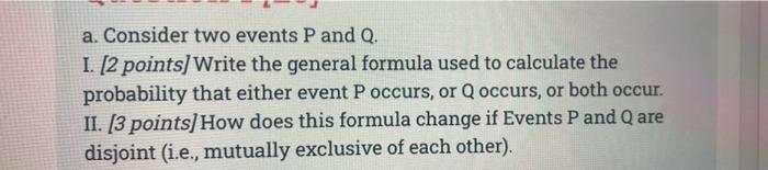 Solved a. Consider two events P and Q. I. [2 points] Write | Chegg.com