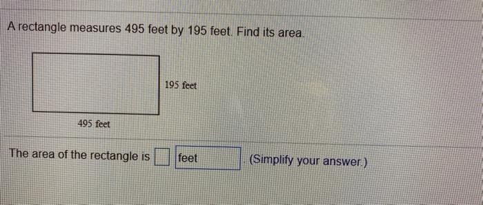 Solved A rectangle measures 495 feet by 195 feet. Find its | Chegg.com