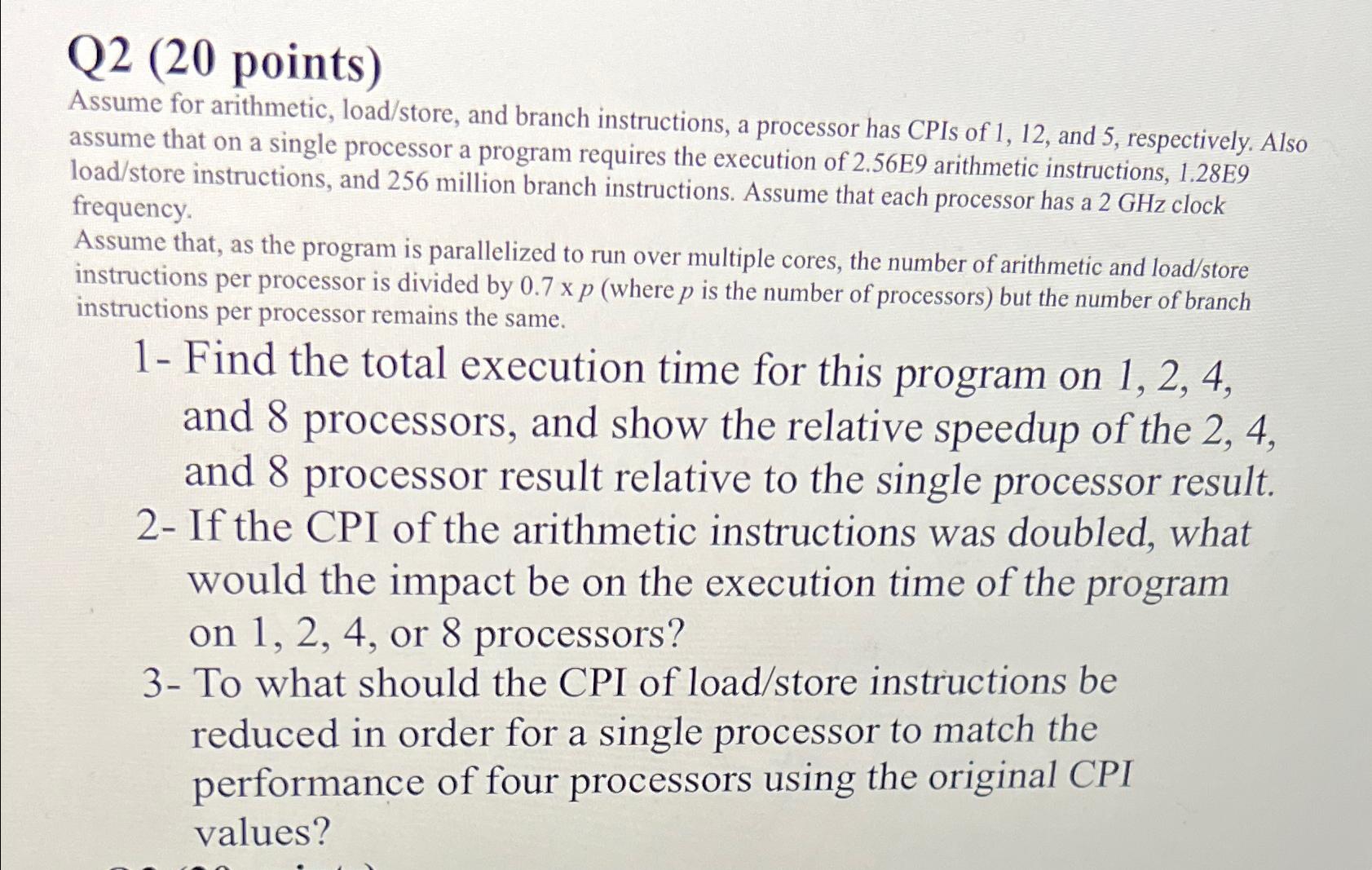 Solved Q2 (20 ﻿points)Assume for arithmetic, load/store, | Chegg.com