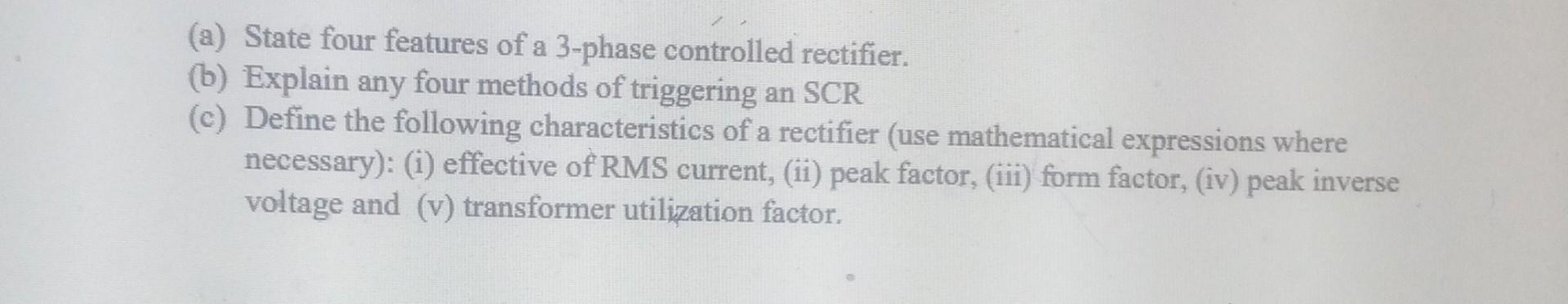 Solved (a) State four features of a 3-phase controlled | Chegg.com