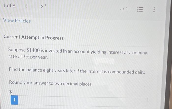 Solved Current Attempt in Progress Suppose $1400 is invested | Chegg.com