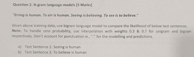 Solved Question 2. ﻿N-gram language models [5 ﻿Marks]"Erring | Chegg.com