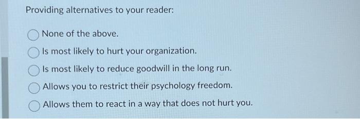 Providing alternatives to your reader: None of the | Chegg.com
