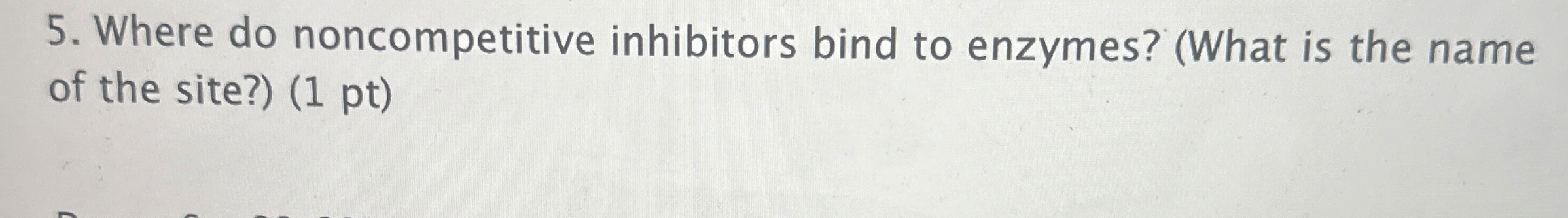 Solved Where do noncompetitive inhibitors bind to enzymes? | Chegg.com