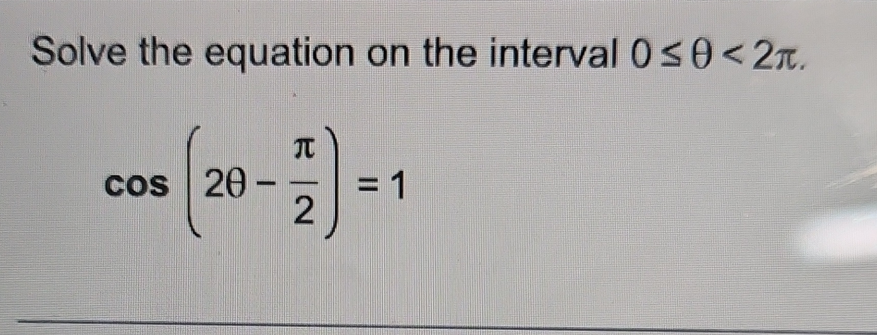 Solved Solve the equation on the interval | Chegg.com