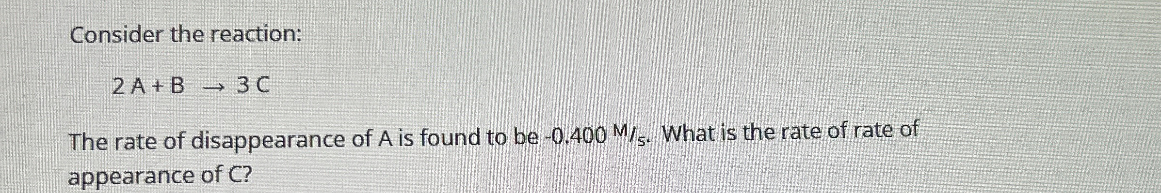 Solved Consider the reaction:2A+B→3CThe rate of | Chegg.com
